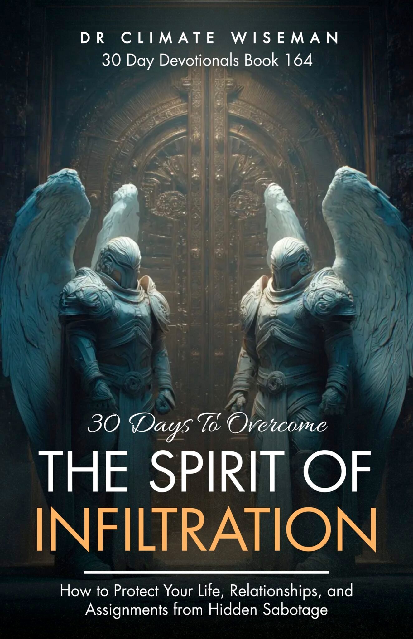 30 Days to Overcome the Spirit of Infiltration: How to Protect Your ...